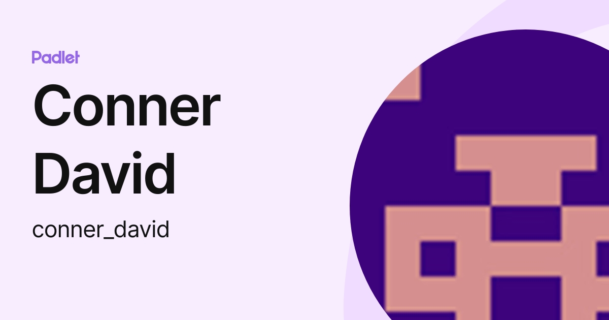 Conner David (conner_david) profile | Padlet