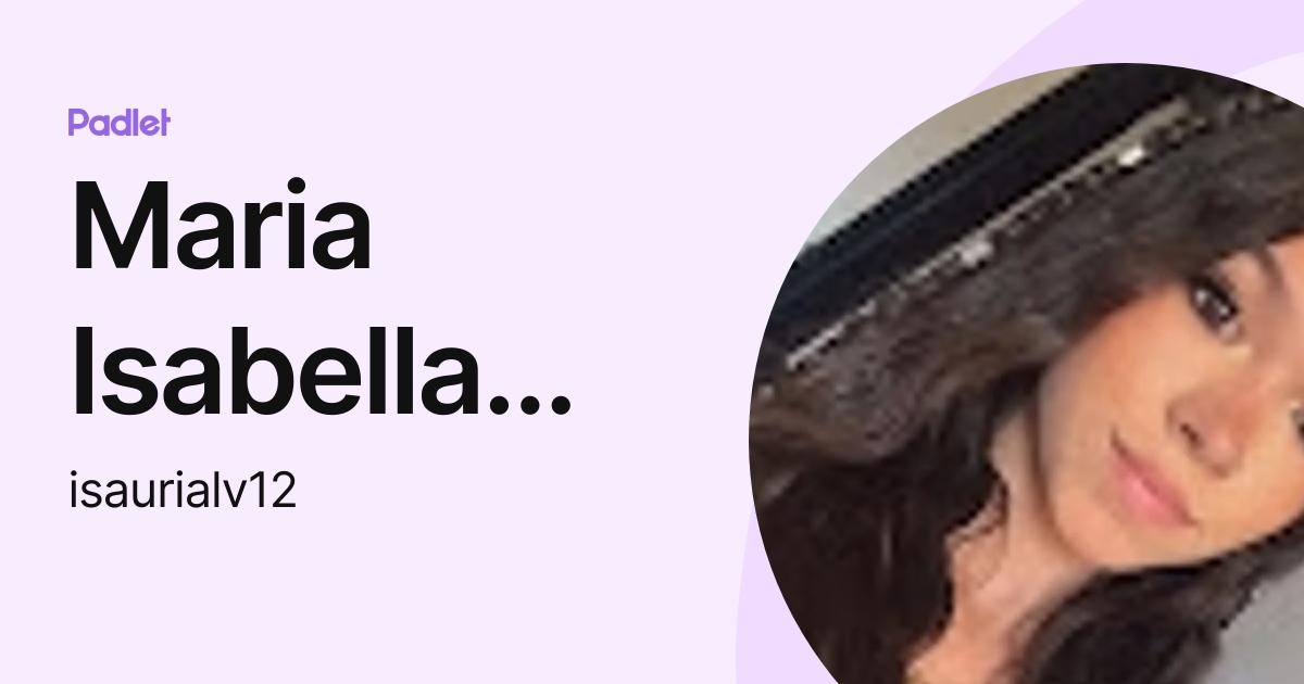 Maria Isabella Uribe Alvarez (isaurialv12) profile | Padlet