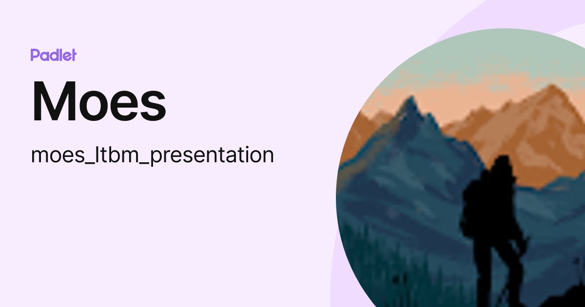 Moes (moes_Itbm_presentation) profile | Padlet