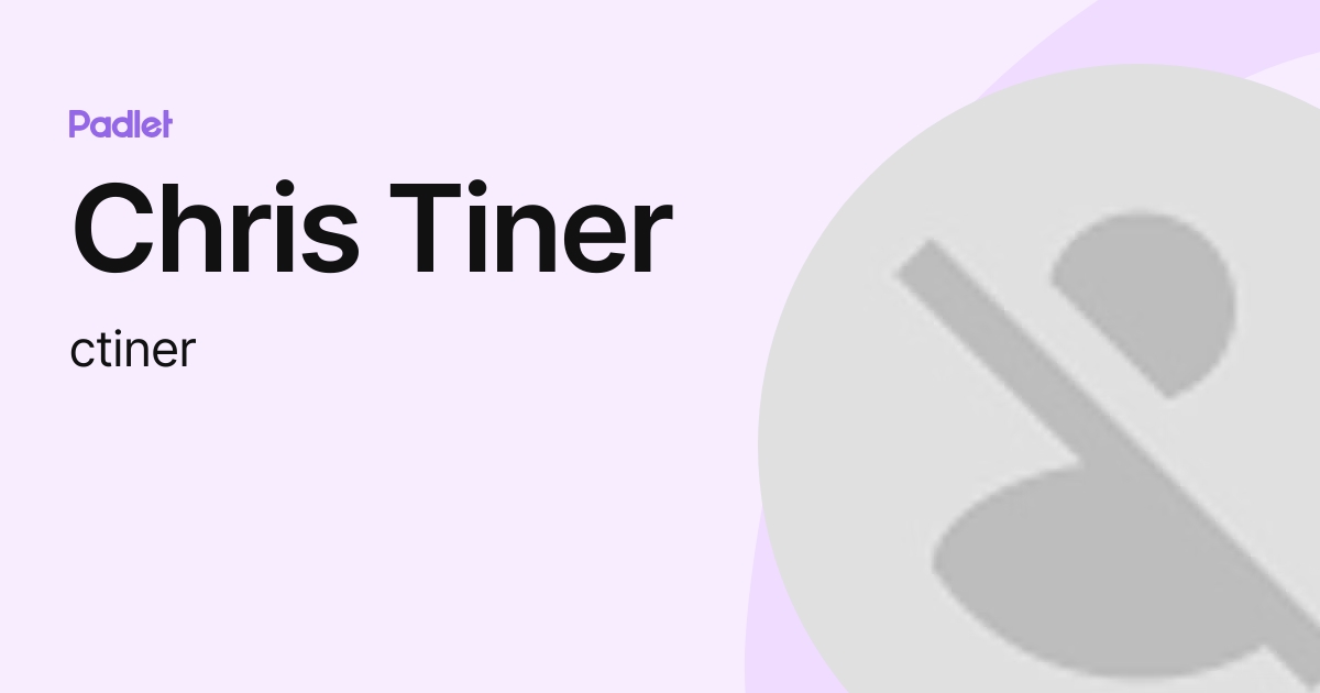 Chris Tiner (ctiner) profile | Padlet