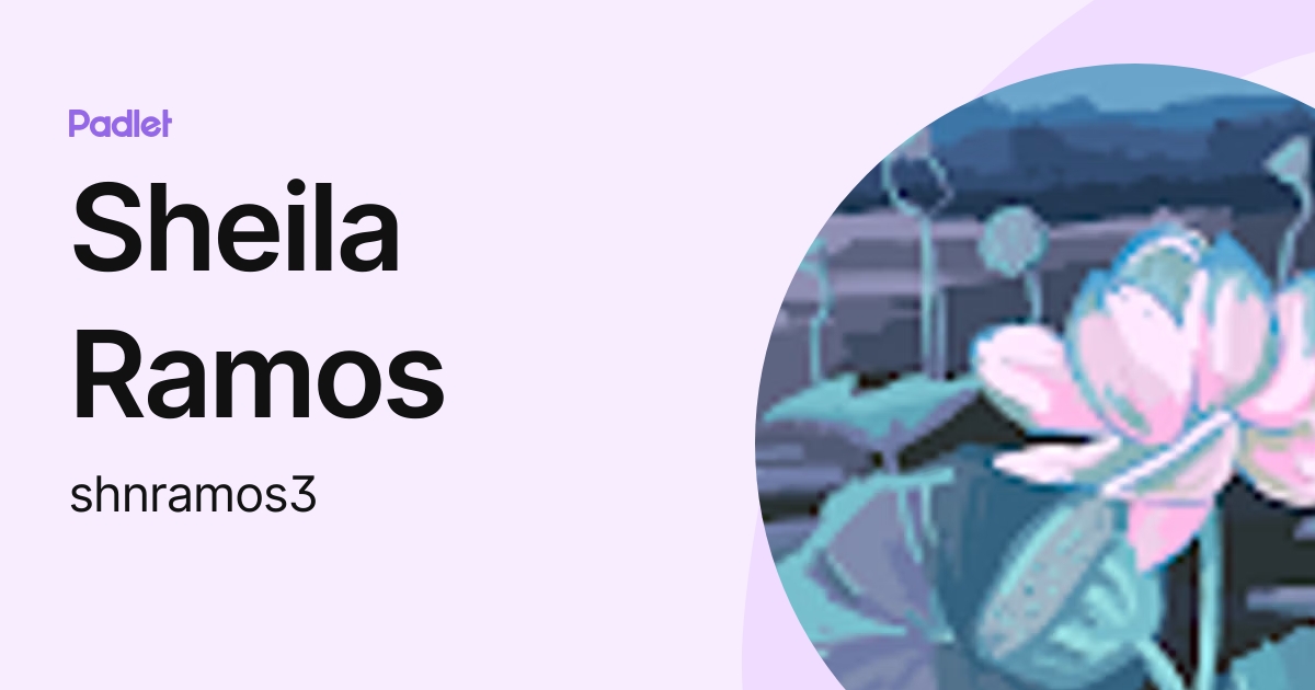 Sheila Ramos (shnramos3) profile | Padlet