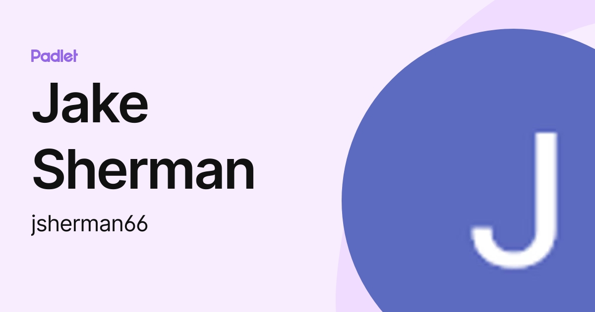 Jake Sherman (jsherman66) profile | Padlet