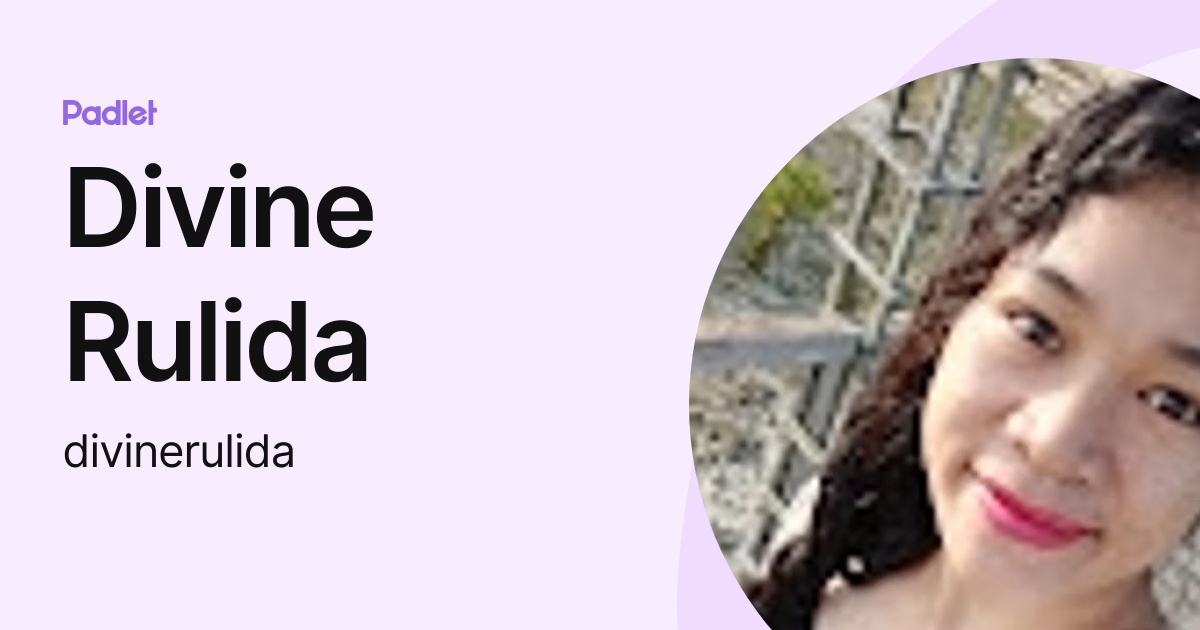 Divine Rulida (divinerulida) profile | Padlet