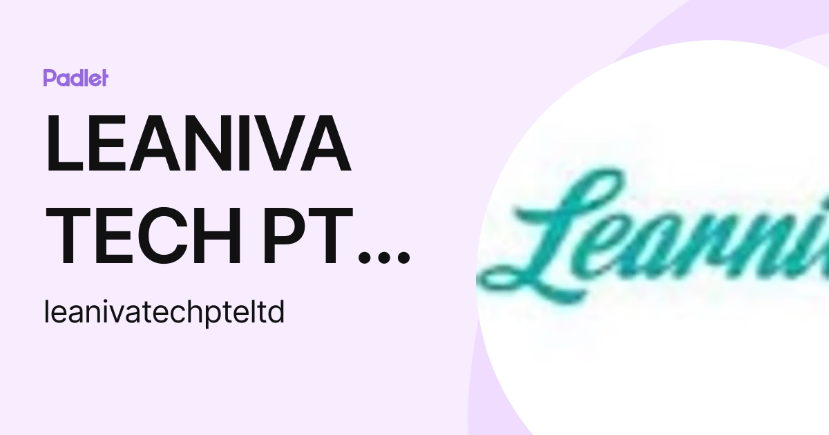 LEANIVA TECH PTE LTD (leanivatechpteltd) profile | Padlet