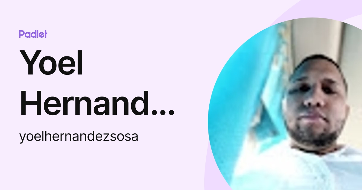 Yoel Hernandez sosa (yoelhernandezsosa) profile | Padlet