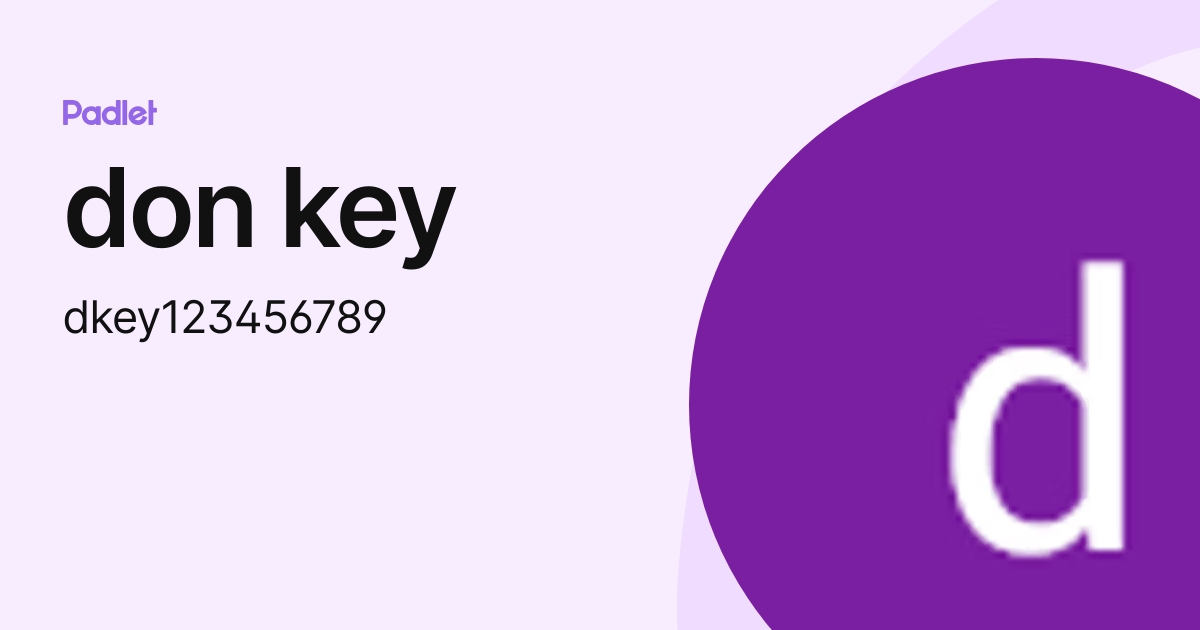 don key (dkey123456789) profile | Padlet