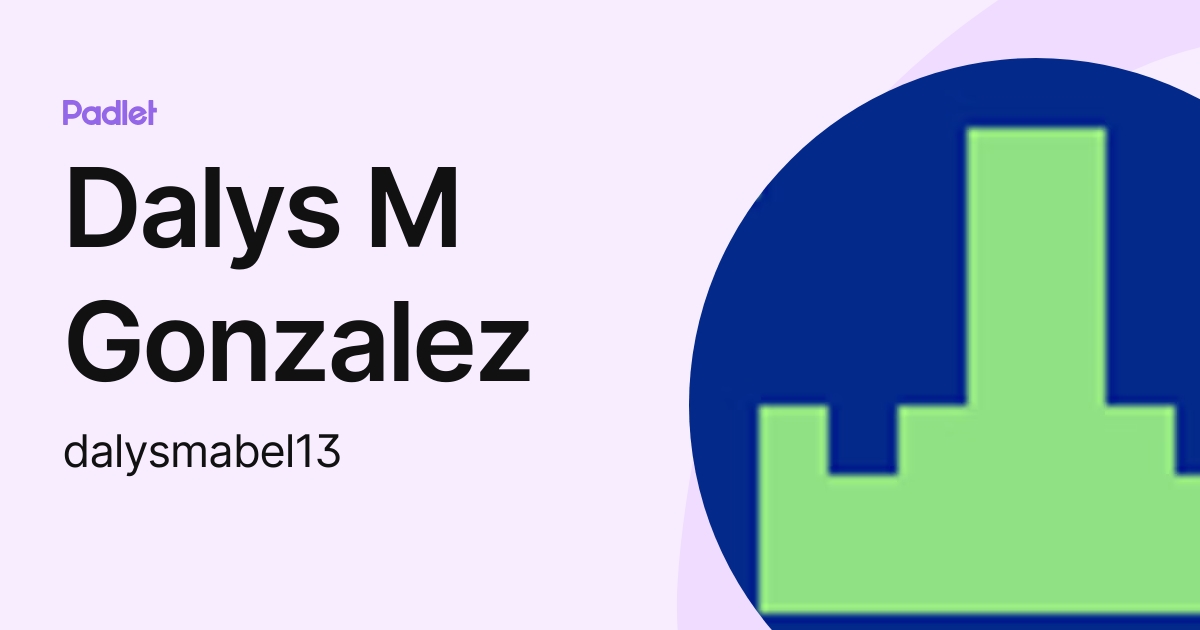 Dalys M Gonzalez (dalysmabel13) perfil | Padlet