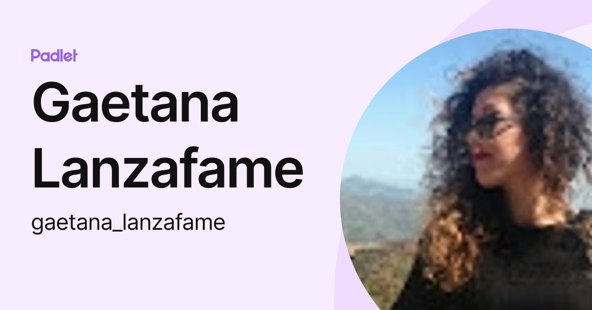 Gaetana Lanzafame (gaetana_lanzafame) profile | Padlet