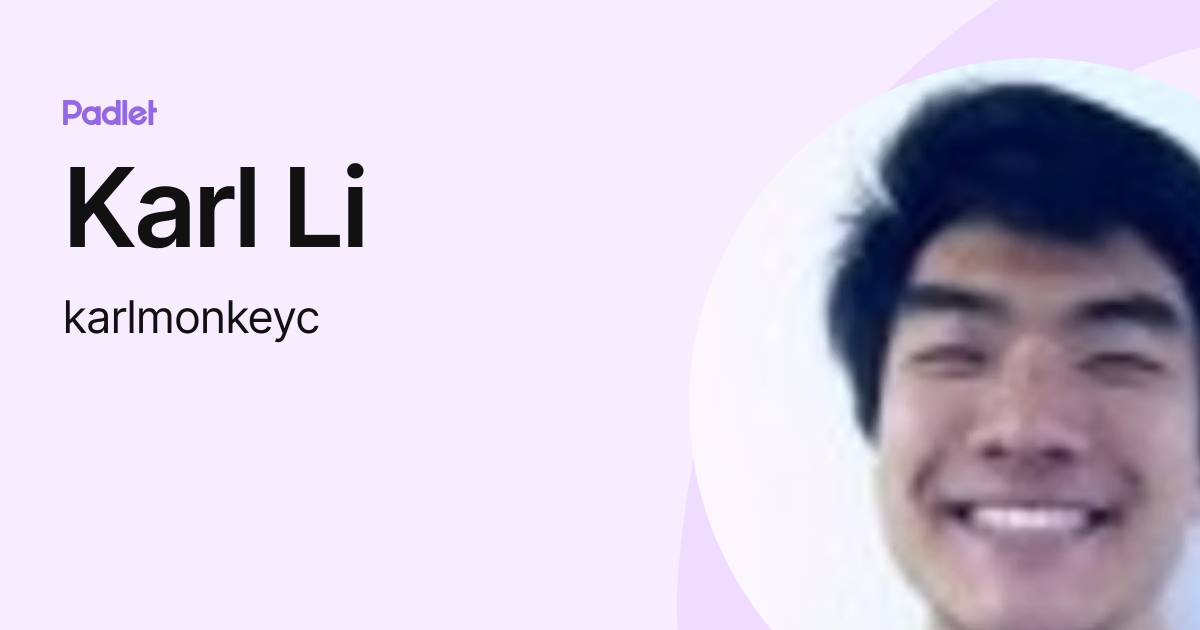 Karl Li (karlmonkeyc) profile | Padlet