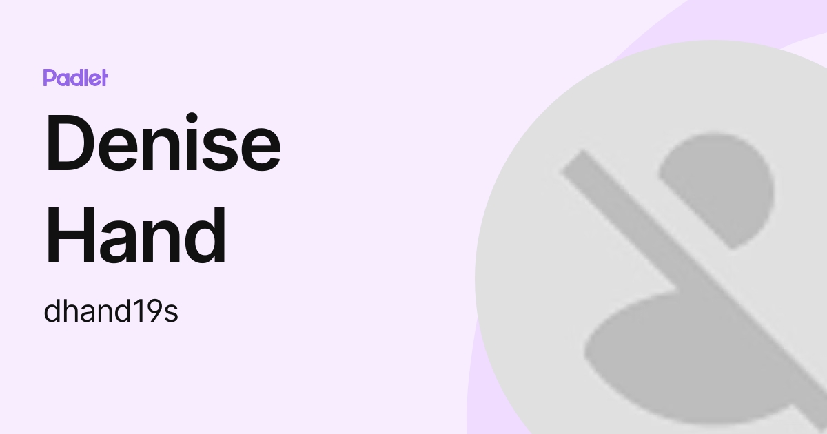 Denise Hand (dhand19s) profile | Padlet