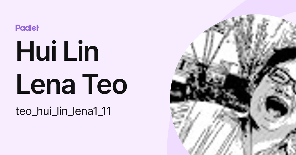 Hui Lin Lena Teo (teo_hui_lin_lena) profile | Padlet