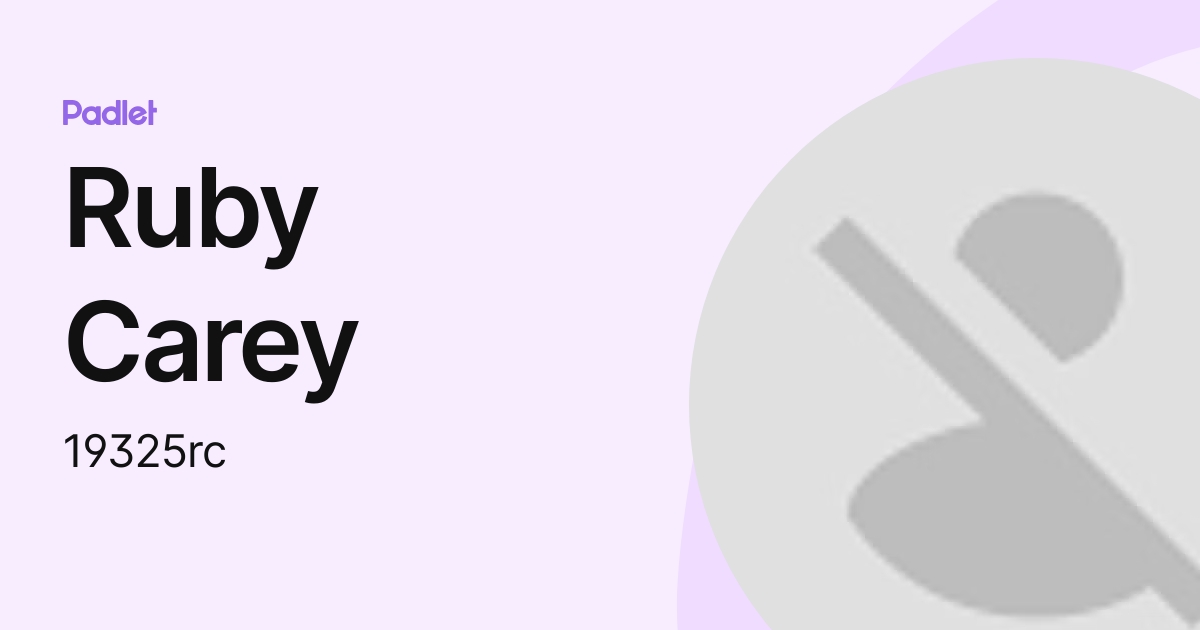 Ruby Carey (19325rc) profile | Padlet