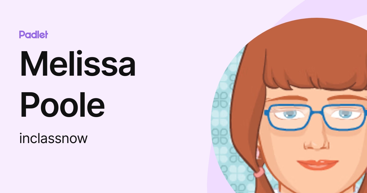 Melissa Poole (inclassnow) profile | Padlet