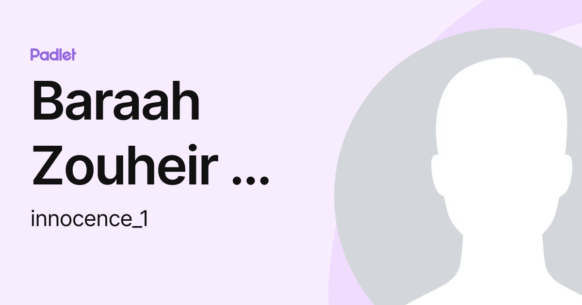Baraah Zouheir El-Zien (innocence_1) profile | Padlet