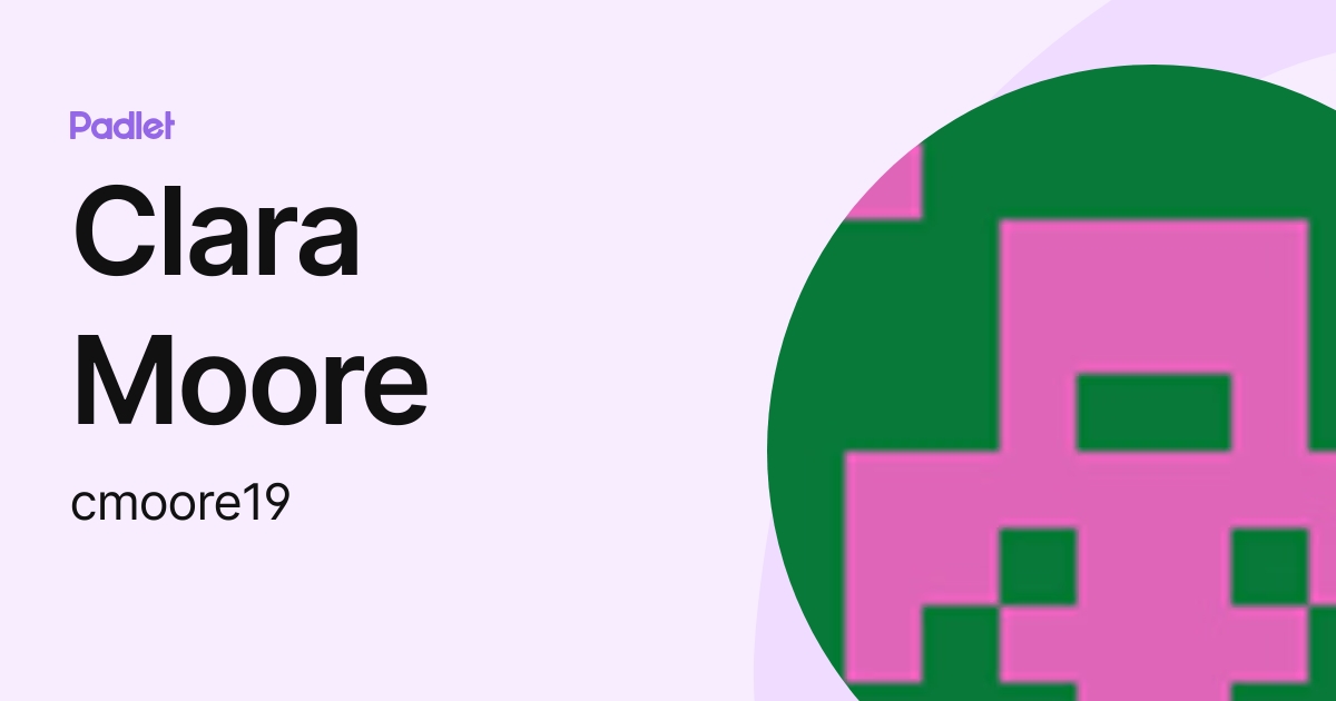 Clara Moore (cmoore19) profile | Padlet