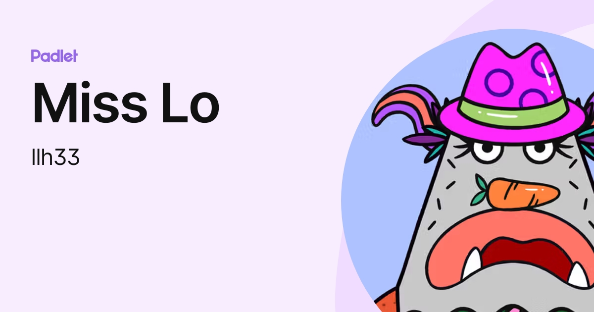 Miss Lo (llh33) profile | Padlet