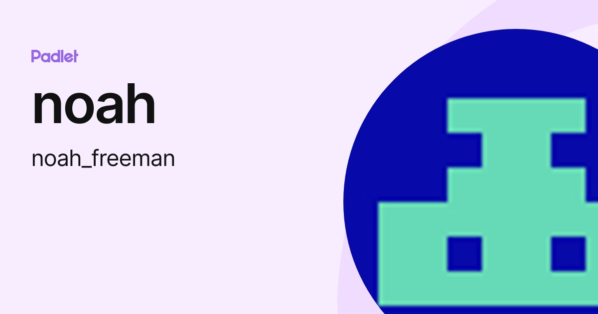 noah (noah_freeman) profile | Padlet