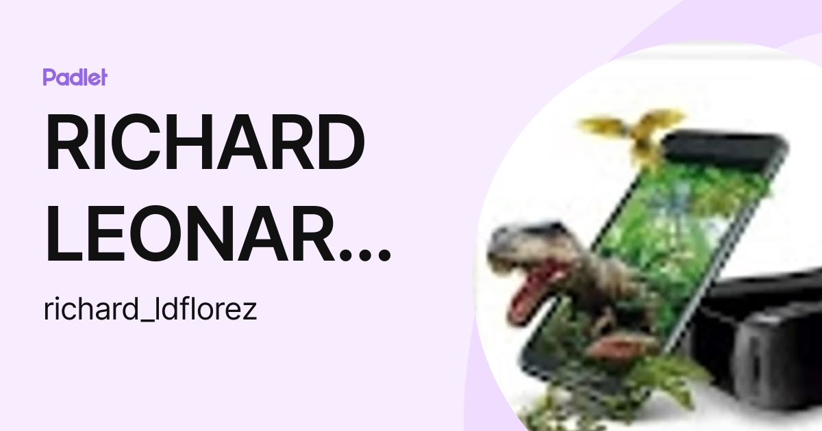 RICHARD LEONARDO DIAZ FLOREZ (richard_ldflorez) profile | Padlet