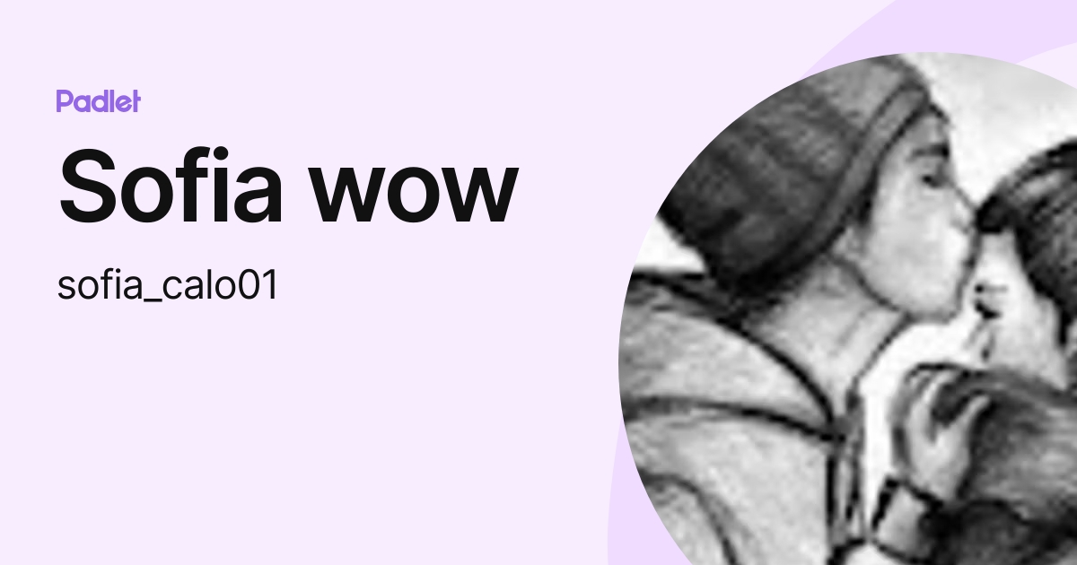 Sofia wow (sofia_calo01) profile | Padlet