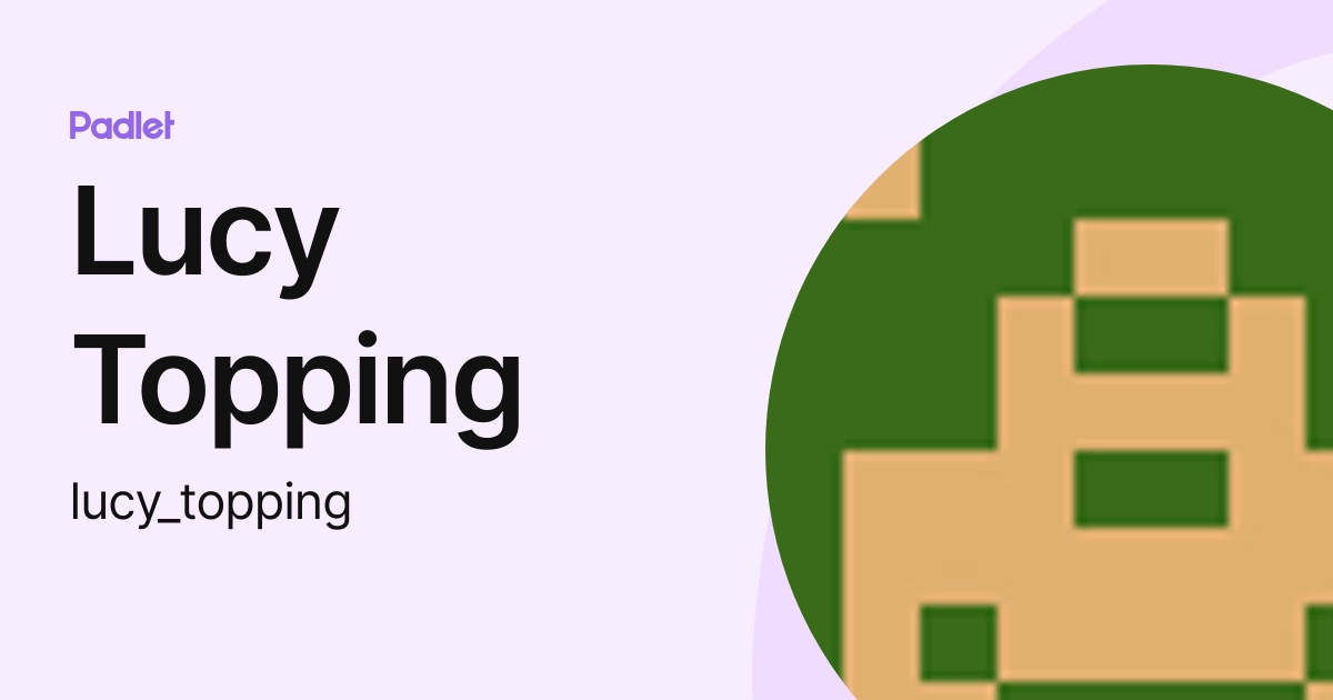 Lucy Topping (lucy_topping) profile | Padlet