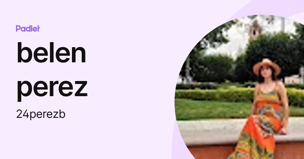 belen perez (24perezb) profile | Padlet
