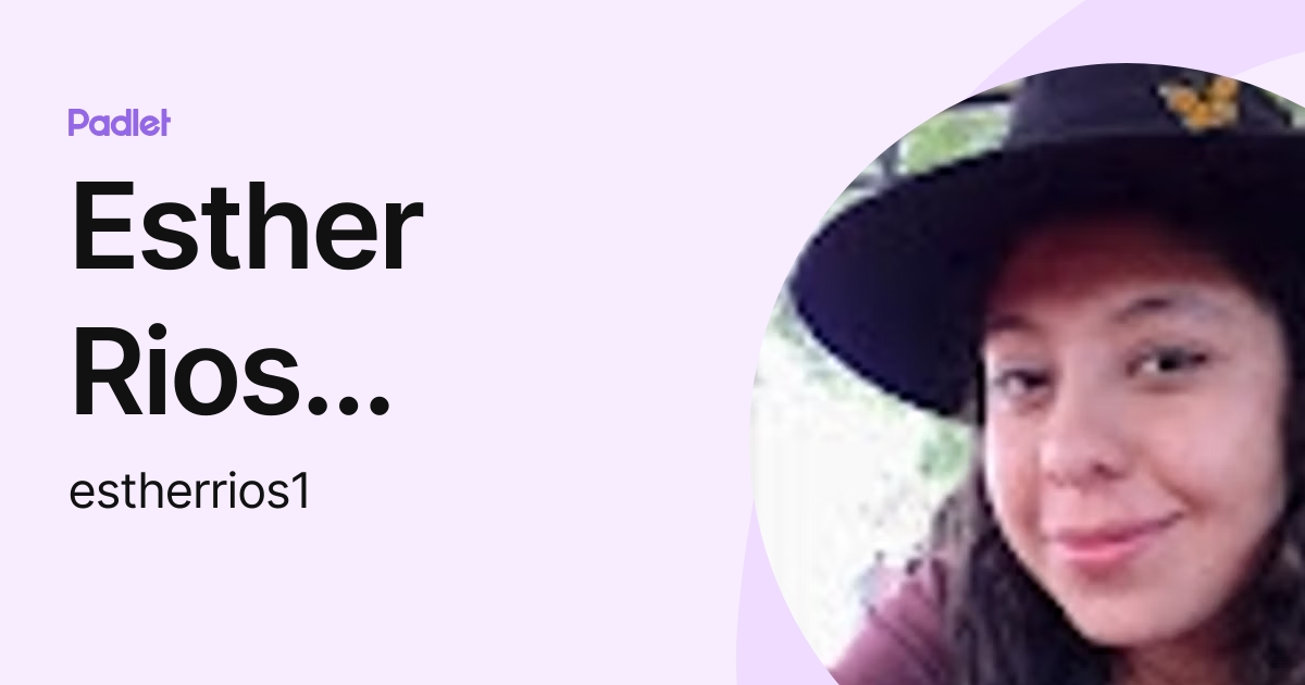 Esther Rios Saucedo (estherrios1) profile | Padlet