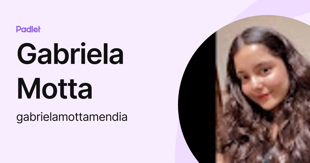 Gabriela Motta (gabrielamottamendia) profile | Padlet