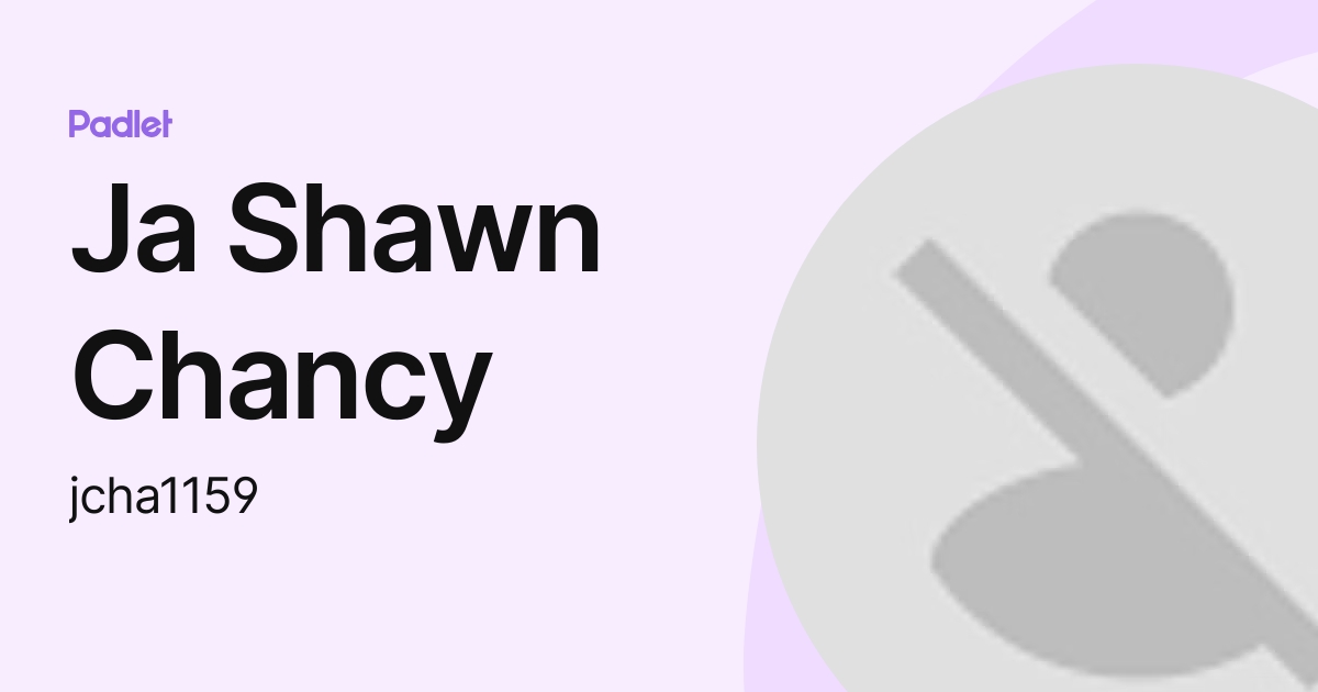 Ja Shawn Chancy (jcha1159) profile | Padlet