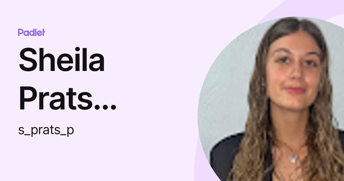 Sheila Prats Pastells (s_prats_p) profile | Padlet
