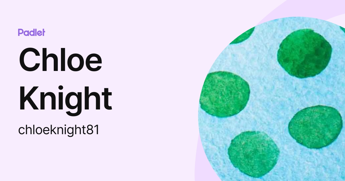 Chloe Knight (chloeknight81) profile | Padlet
