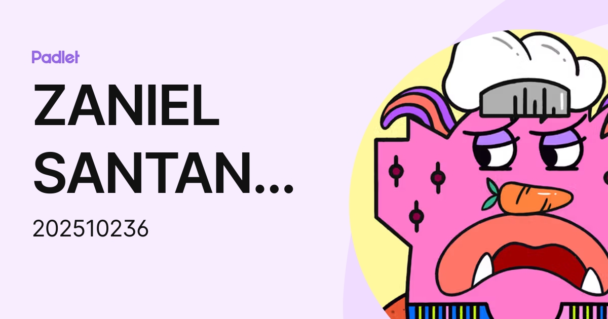 ZANIEL SANTANA MARTE (202510236) profile | Padlet