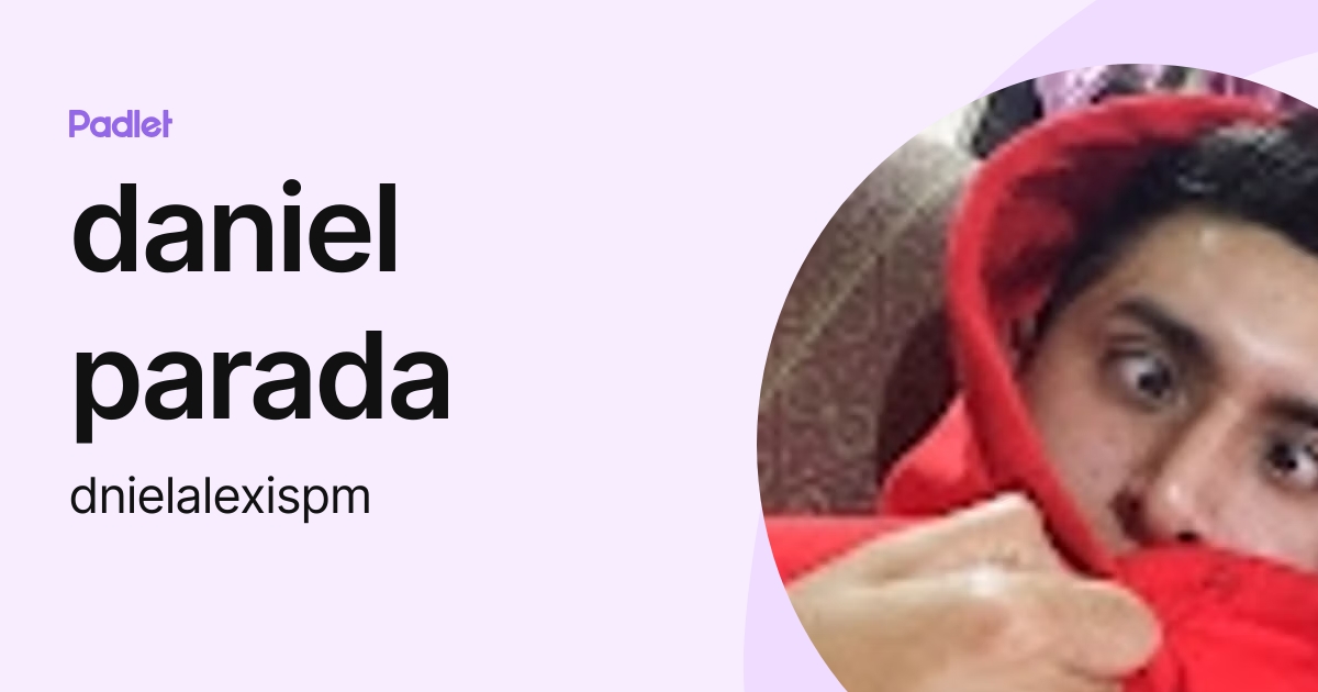 daniel parada (dnielalexispm) profile | Padlet