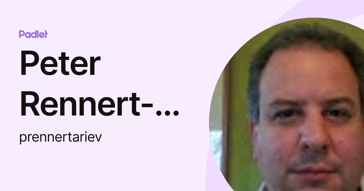 Peter Rennert-Ariev (prennertariev) profile | Padlet
