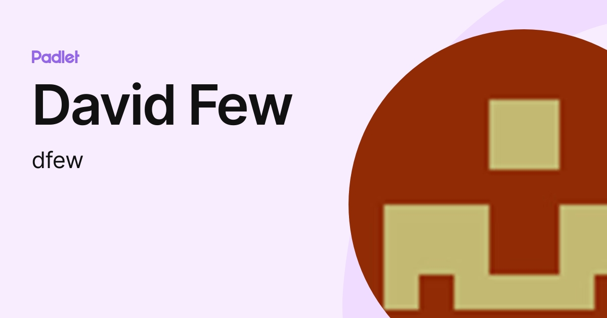 David Few (dfew) profile | Padlet