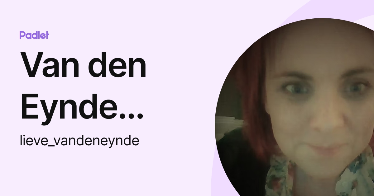 Van den Eynde Lieve (lieve_vandeneynde) profile | Padlet
