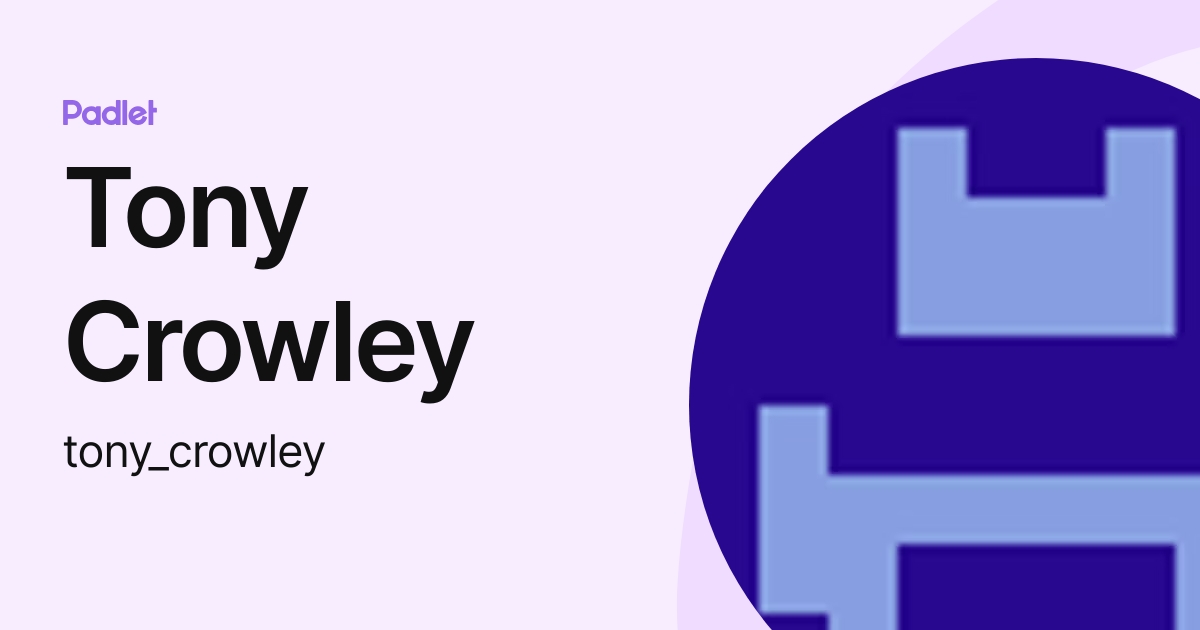 Tony Crowley (tony_crowley) profile | Padlet