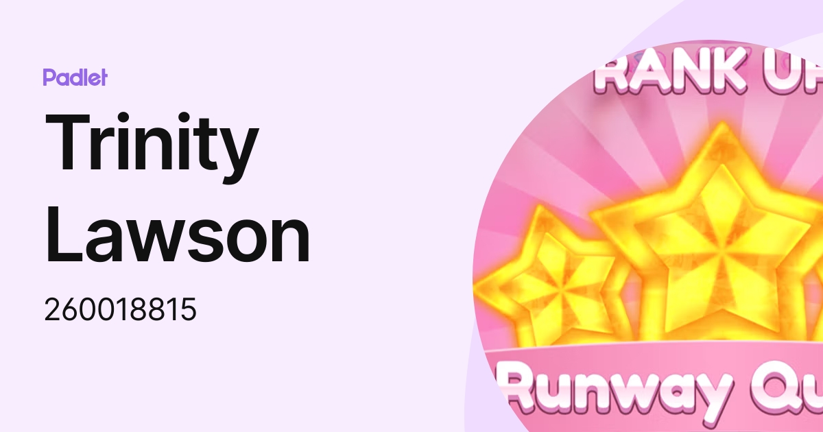 Trinity Lawson (260018815) profile | Padlet