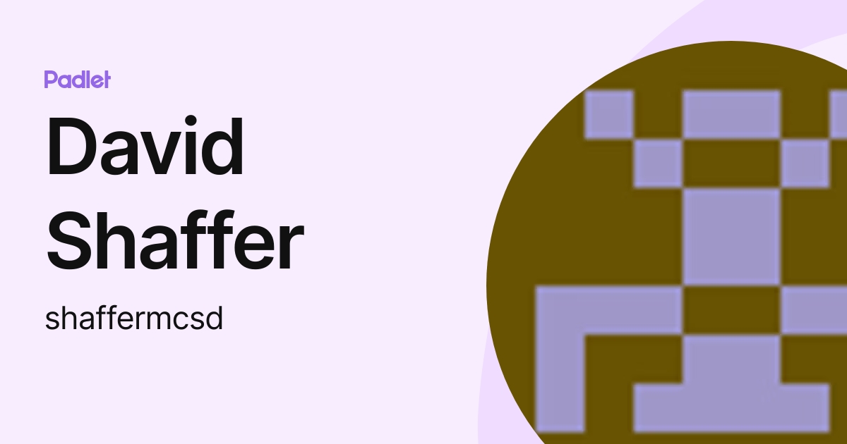 David Shaffer (shaffermcsd) profile | Padlet