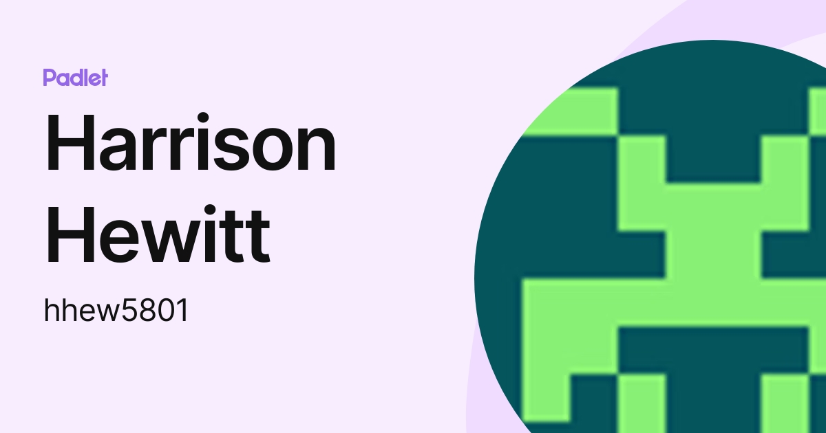 Harrison Hewitt (hhew5801) profile | Padlet