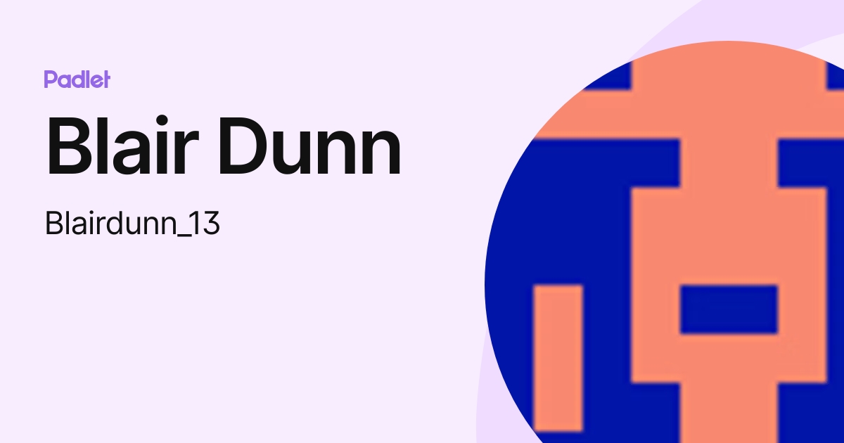Blair Dunn (Blairdunn_13) profile | Padlet