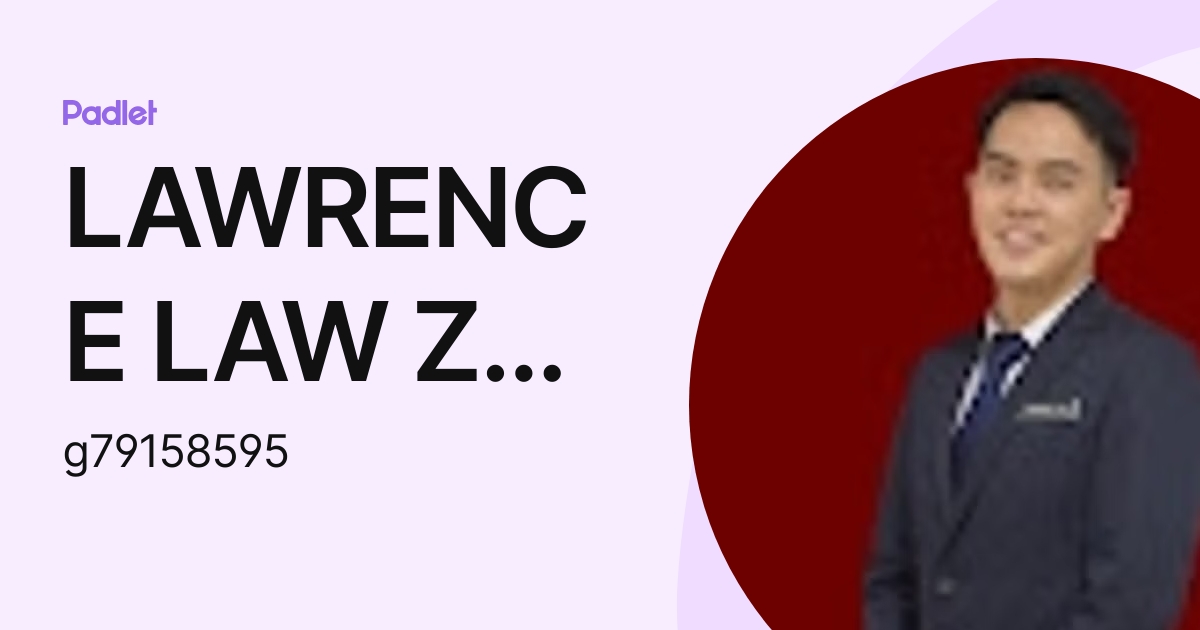 LAWRENCE LAW ZAI YII KPM-Guru (g79158595) profile | Padlet