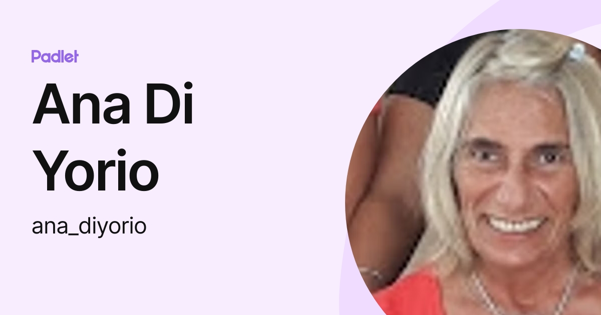 Ana Di Yorio (ana_diyorio) profile | Padlet