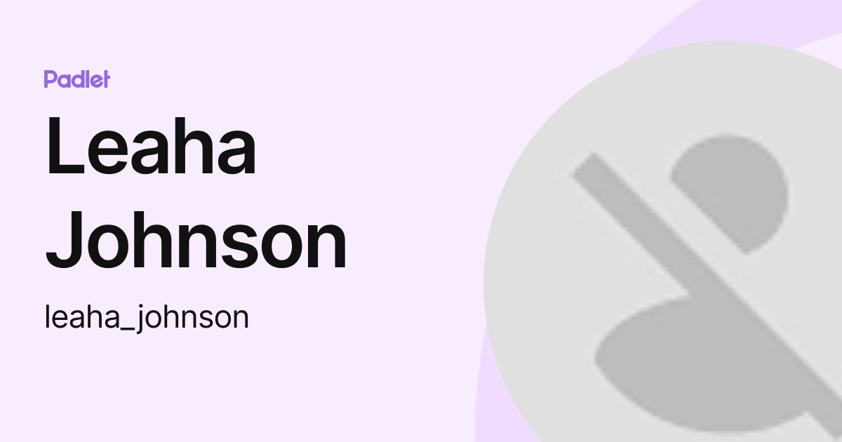 Leaha Johnson (leaha_johnson) profile | Padlet