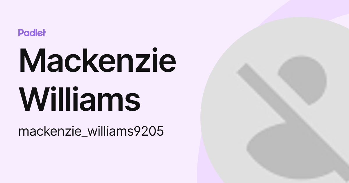 Mackenzie Williams (mackenzie_williams9205) profile | Padlet