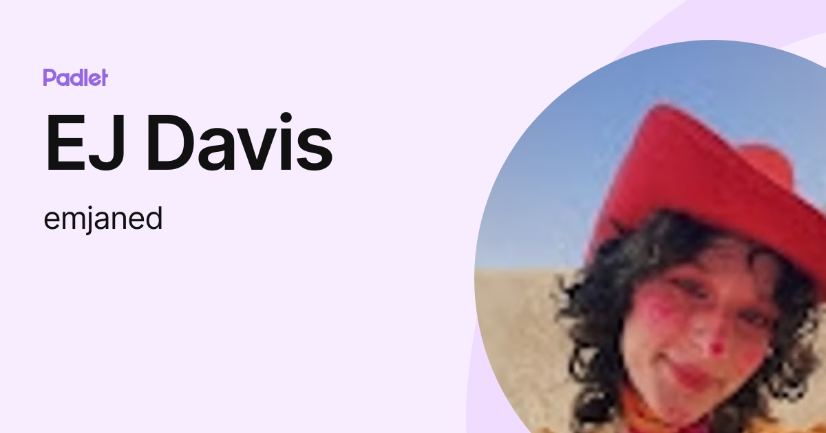 EJ Davis (emjaned) profile | Padlet