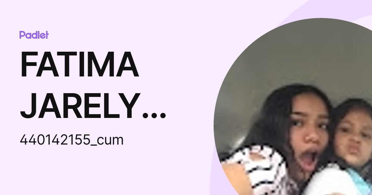 FATIMA JARELY RAMIREZ MEDINA (440142155_cum) profile | Padlet