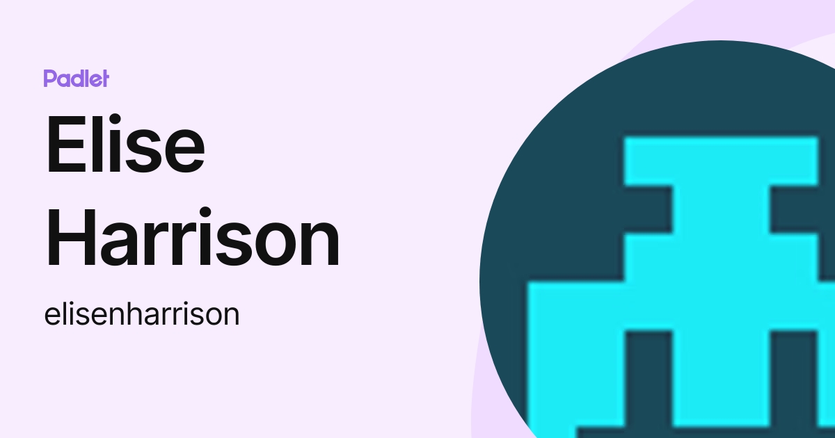 Elise Harrison (elisenharrison) profile | Padlet
