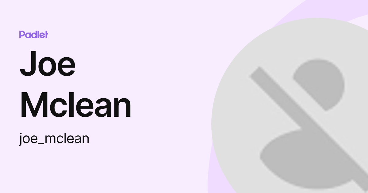 Joe Mclean (joe_mclean) profile | Padlet