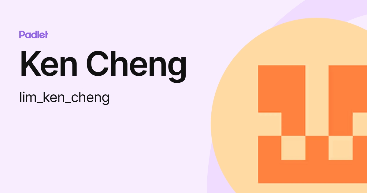 Ken Cheng (lim_ken_cheng) profile | Padlet
