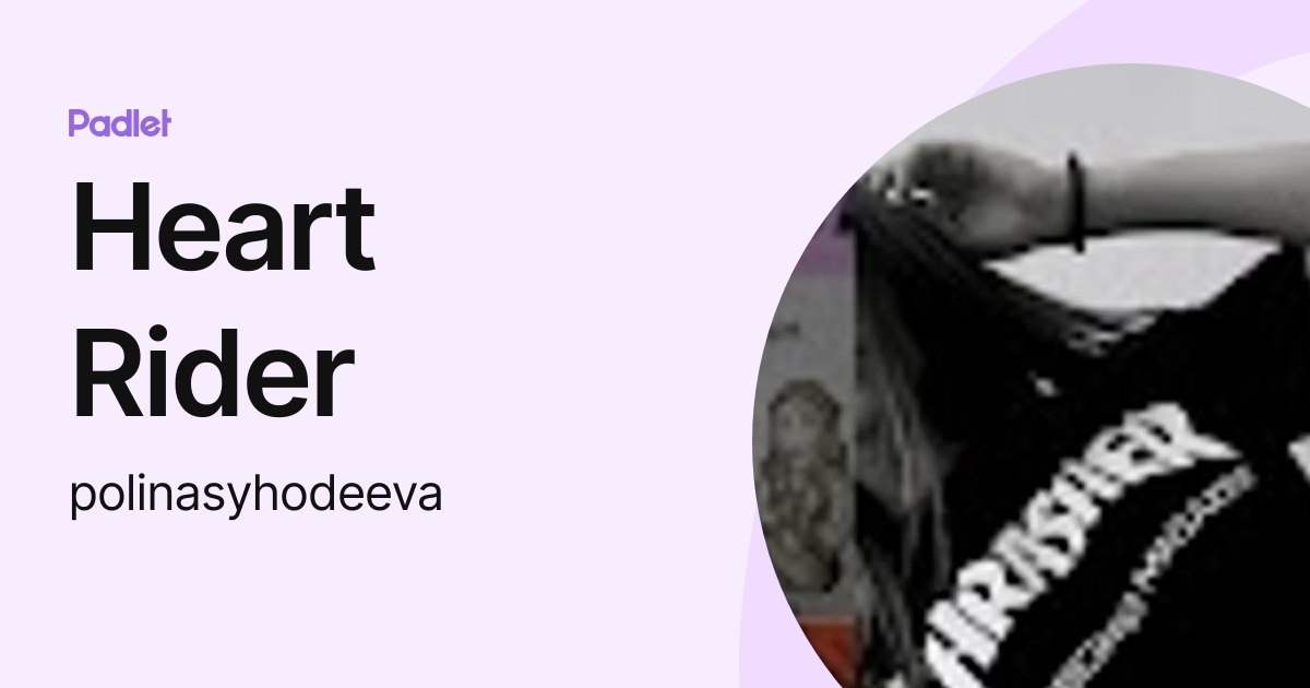 Heart Rider (polinasyhodeeva) profile | Padlet